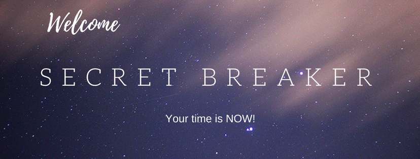 Secret Breaker - Your Time Is Now!